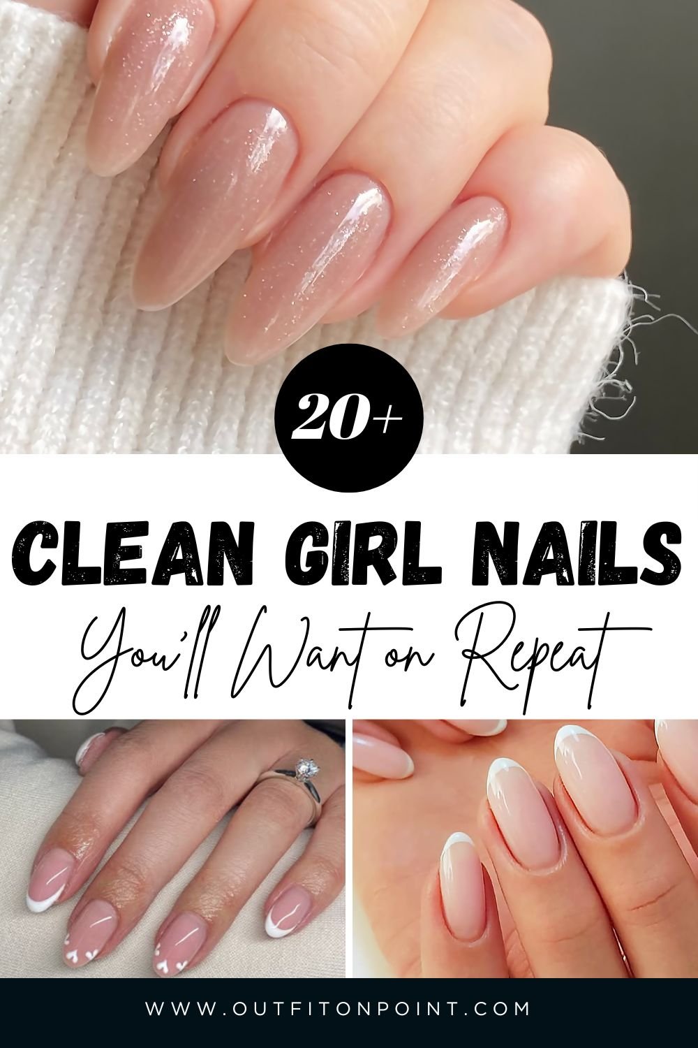 The Prettiest Clean Girl Nails You’ll Want on Repeat - Outfit On Point